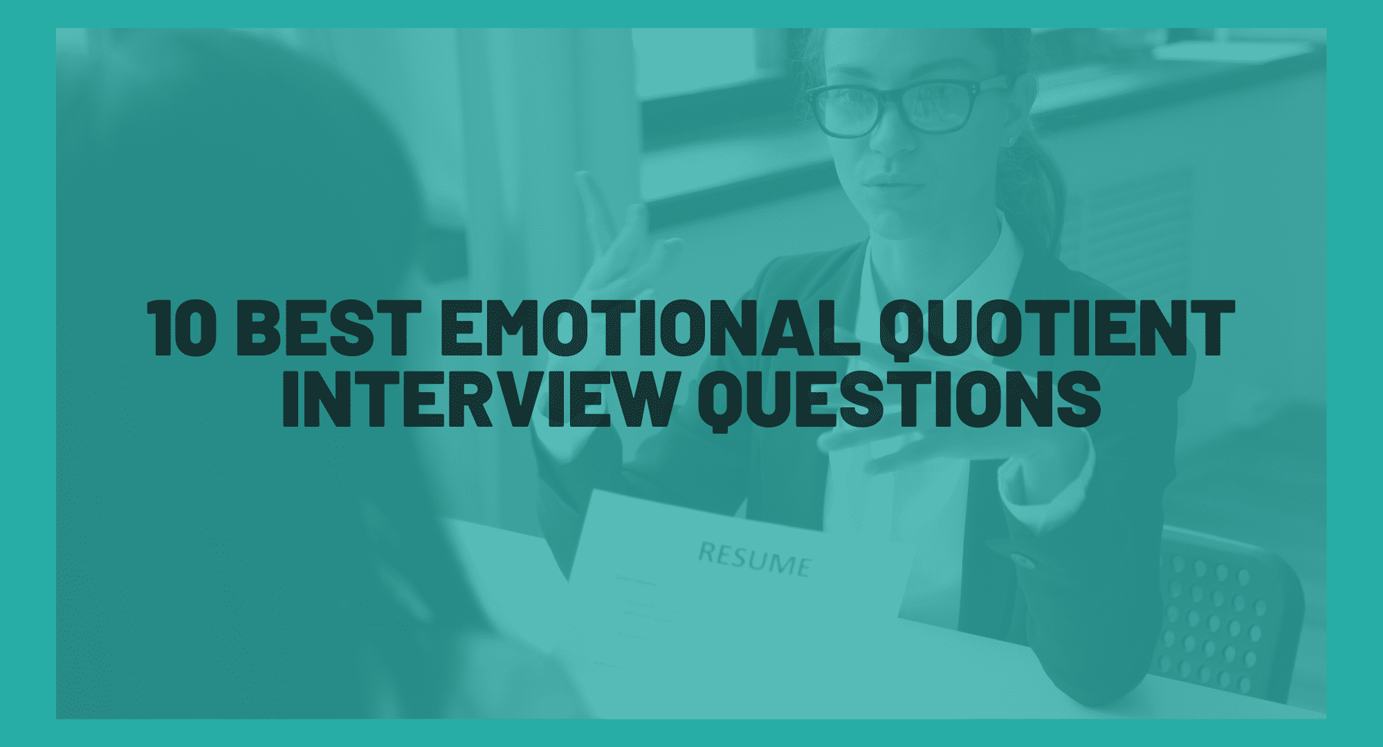 10 Best Emotional Quotient Interview Questions - Recooty Blog
