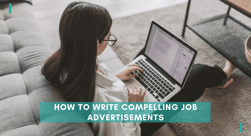 How To Write Compelling Job Advertisements - Recruiting resources and ...