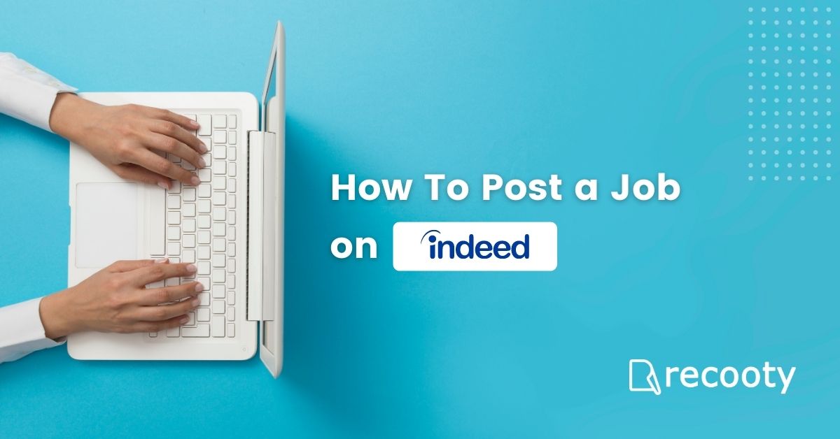 How to Post a Job on Indeed [Updated 2023]